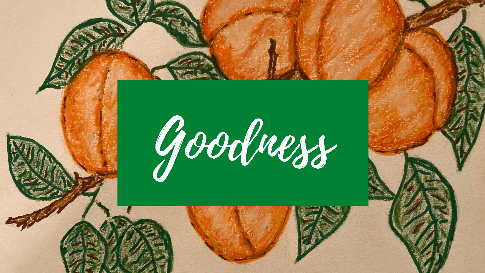 Smitten With Goodness. Fruit of the Spirit: Goodness – Smitten With ...